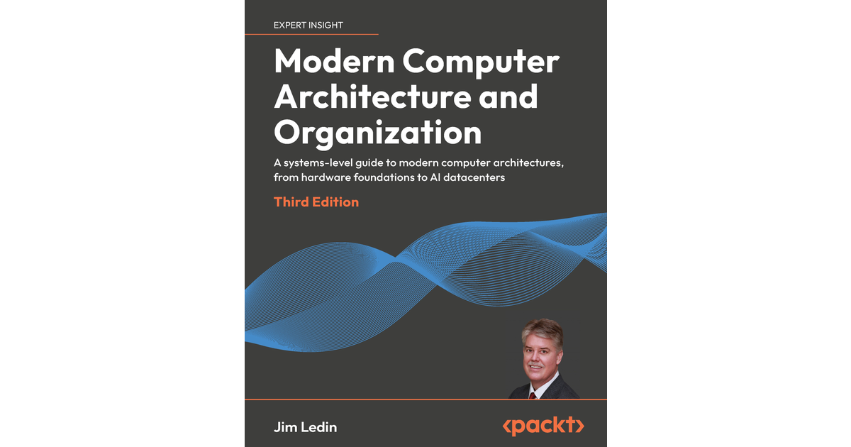 Modern Computer Architecture and Organization - Third Edition [Book]