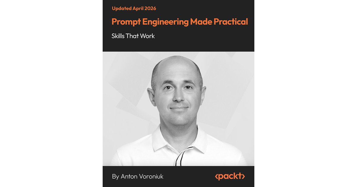 Prompt Engineering Made Practical - Skills That Work [Video]