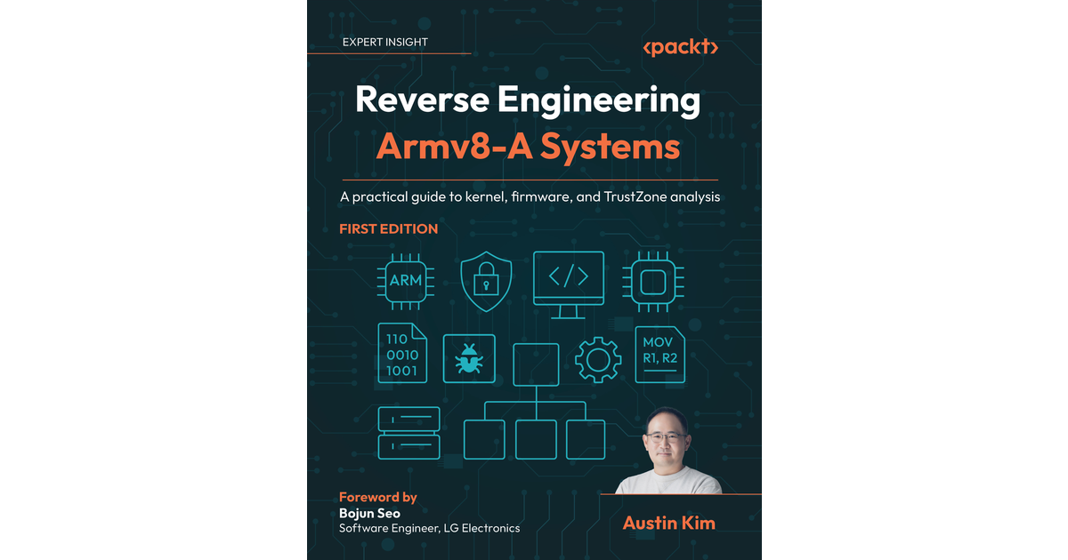 Reverse Engineering Armv8-A Systems [Book]