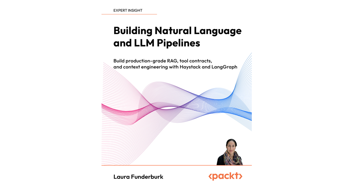Building Natural Language and LLM Pipelines [Book]