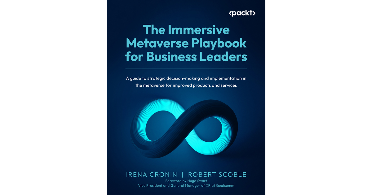 The Immersive Metaverse Playbook for Business Leaders [Book]