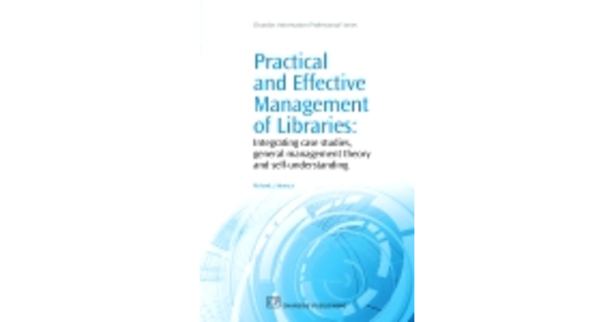 Practical and Effective Management of Libraries [Book]
