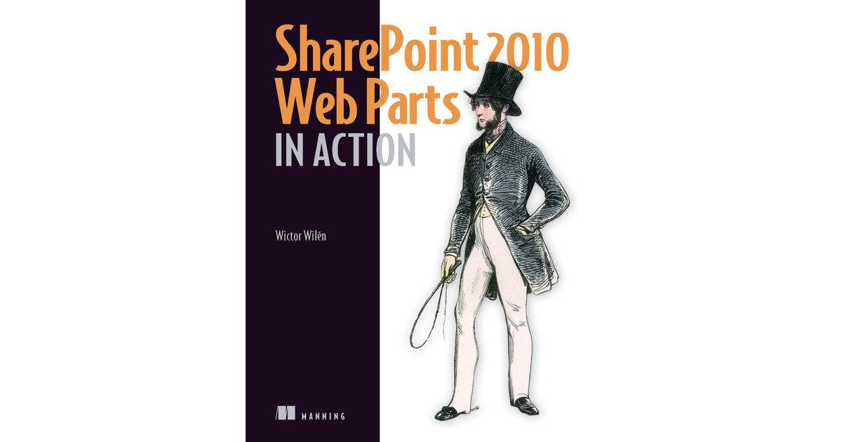 SharePoint 2010 Web Parts in Action [Book]