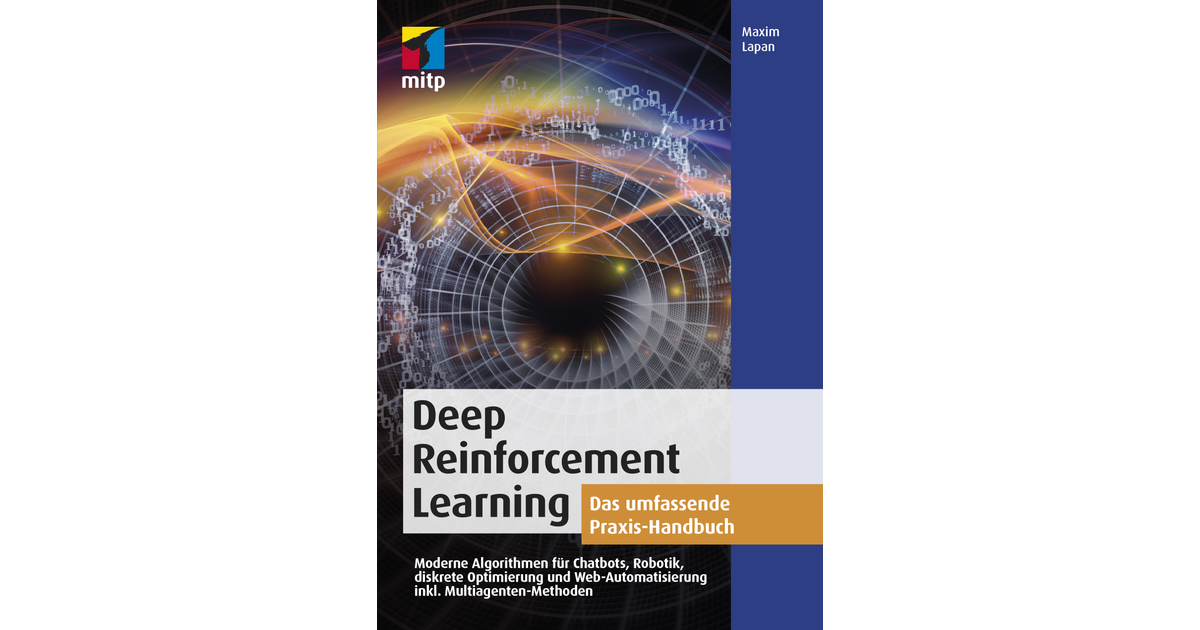 Deep Reinforcement Learning -- Das umfassende Praxis-Handbuch [Book]