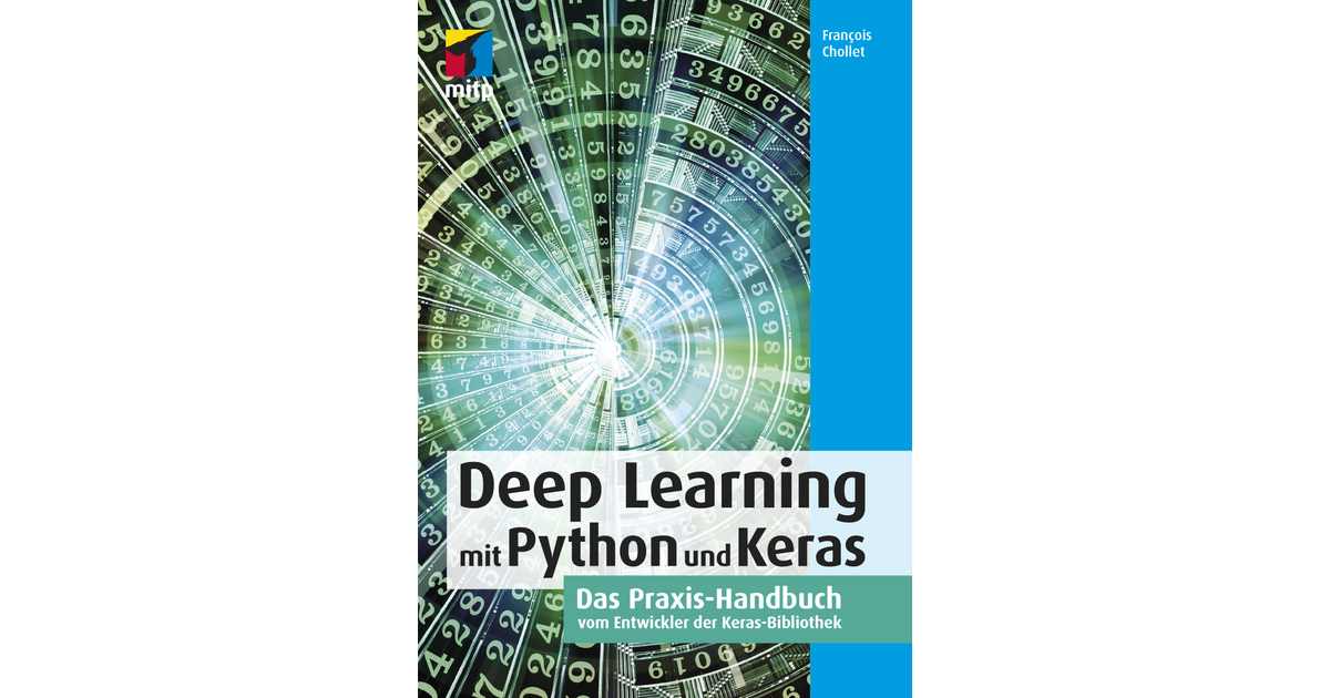Deep Learning mit Python und Keras - Das Praxis-Handbuch vom Entwickler ...
