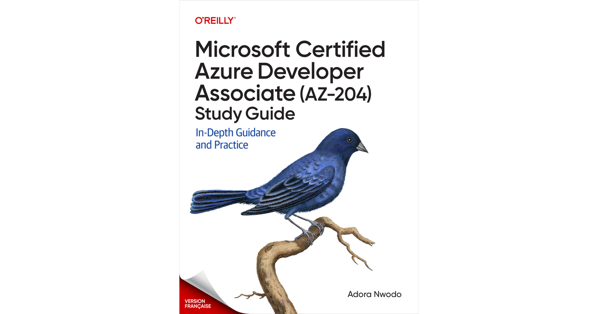 Guide d'étude Microsoft Certified Azure Developer Associate (AZ-204) [Book]